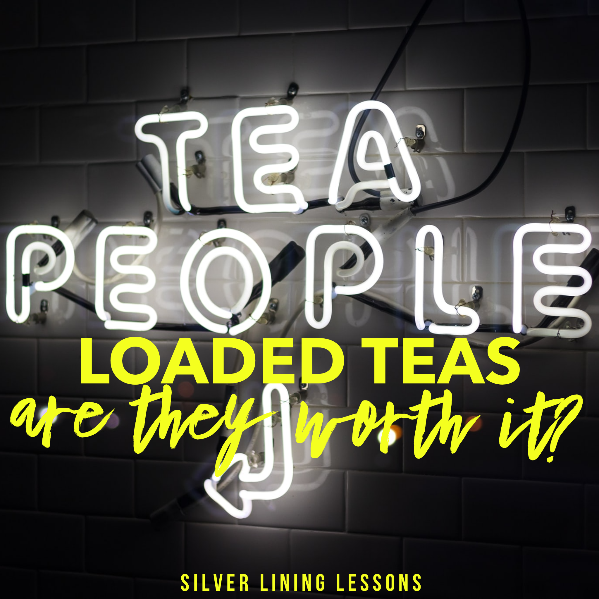 Loaded Teas Articles – Silver Lining Lessons