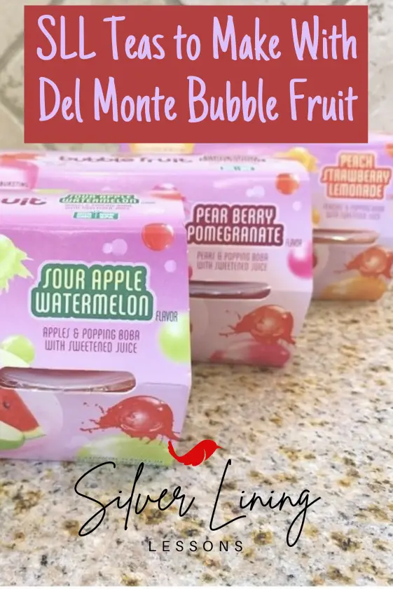 Teas To Make With Del Monte Bubble Fruit Cups – Silver Lining Lessons