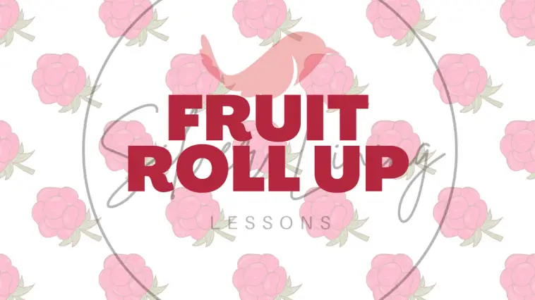 Fruit Roll Up Water – Silver Lining Lessons