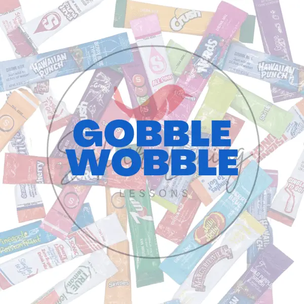 Gobble Wobble Water – Silver Lining Lessons