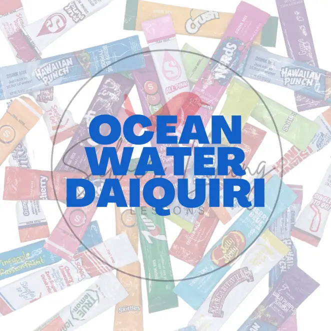 Ocean Water Daiquiri Water – Silver Lining Lessons